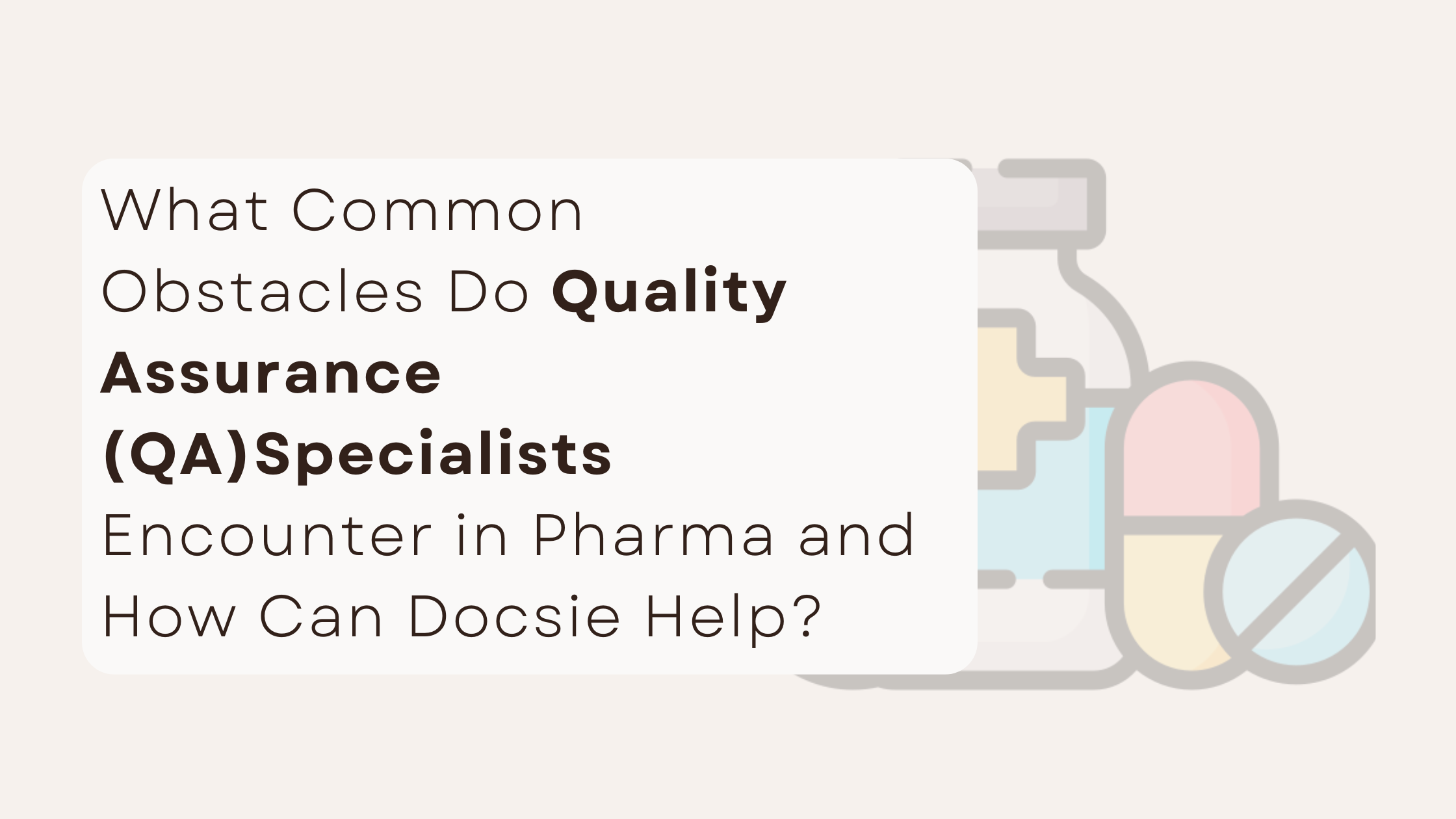 Docsie.io Blog - What Common Obstacles Do Quality Assurance Specialists ...